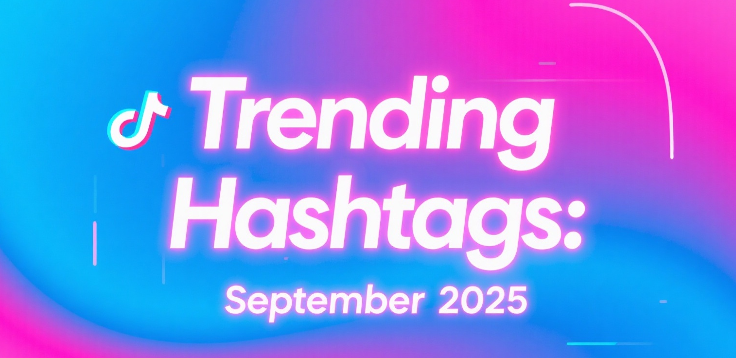 TikTok Trending Hashtags: September 2025 - Find.ly